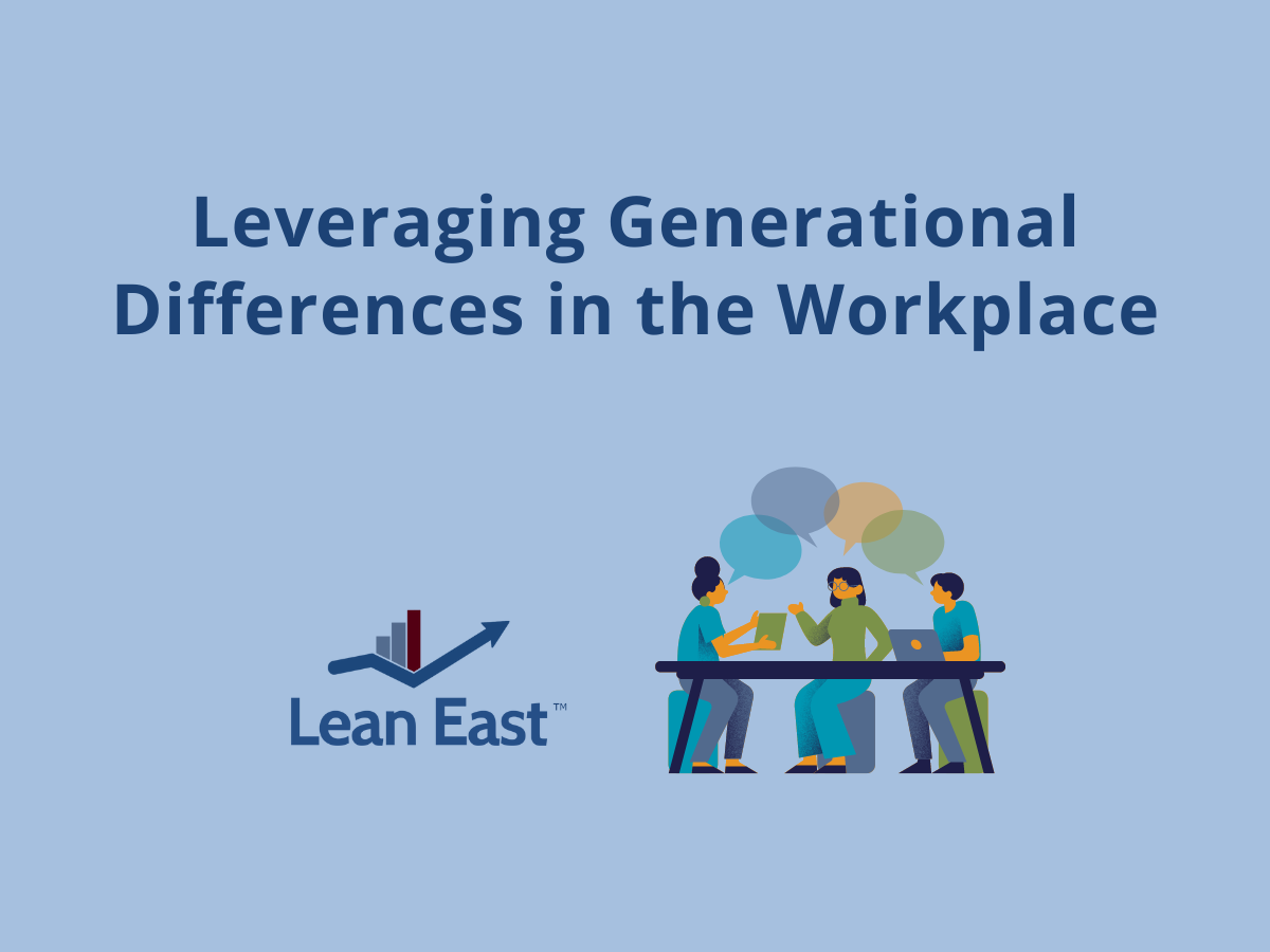Leveraging Generational Differences in the Workplace - Lean East