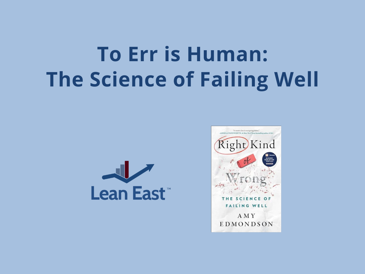 To Err is Human: The Science of Failing Well - Lean East