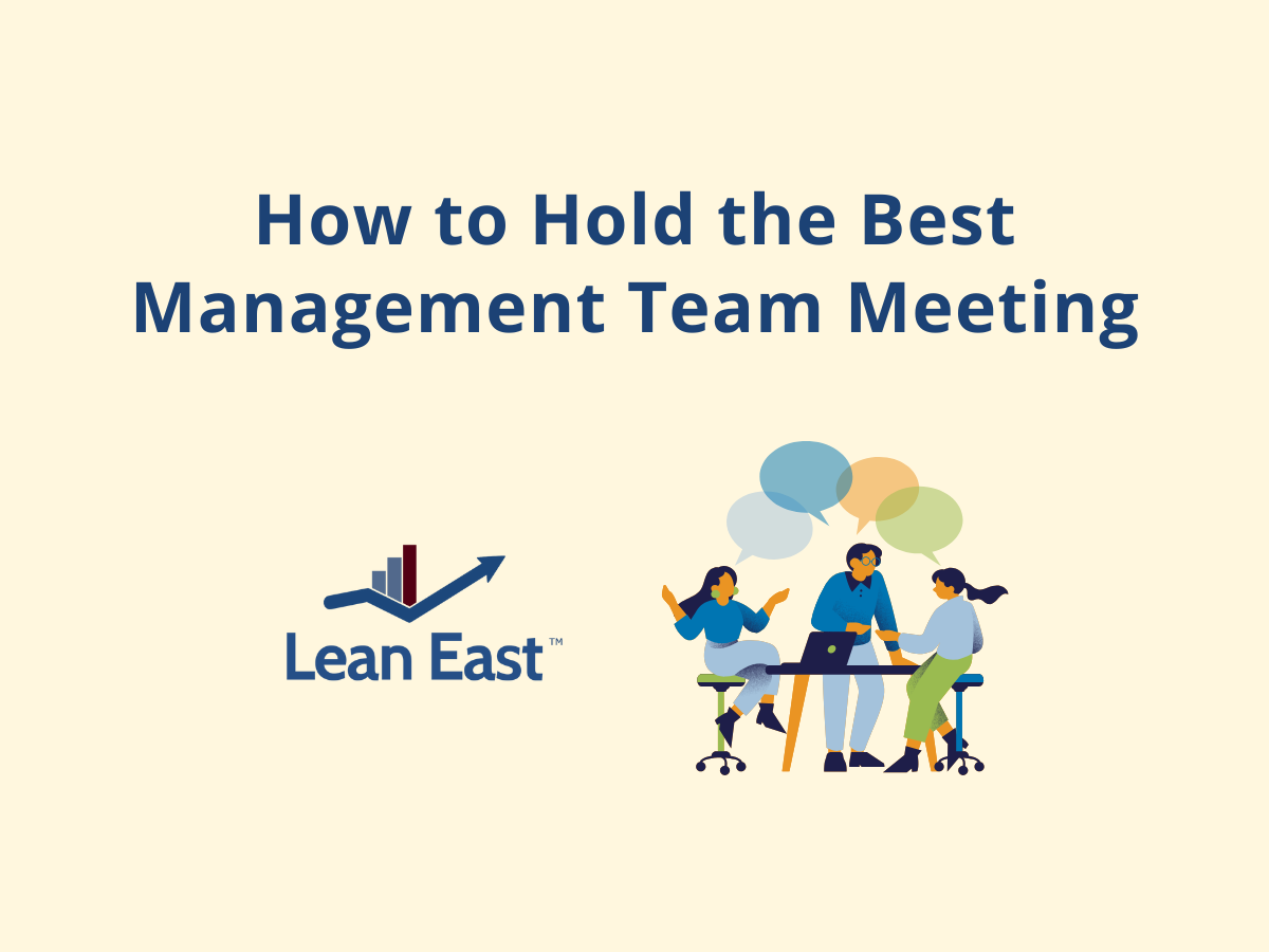 How to Hold the Best Management Team Meeting - Lean East