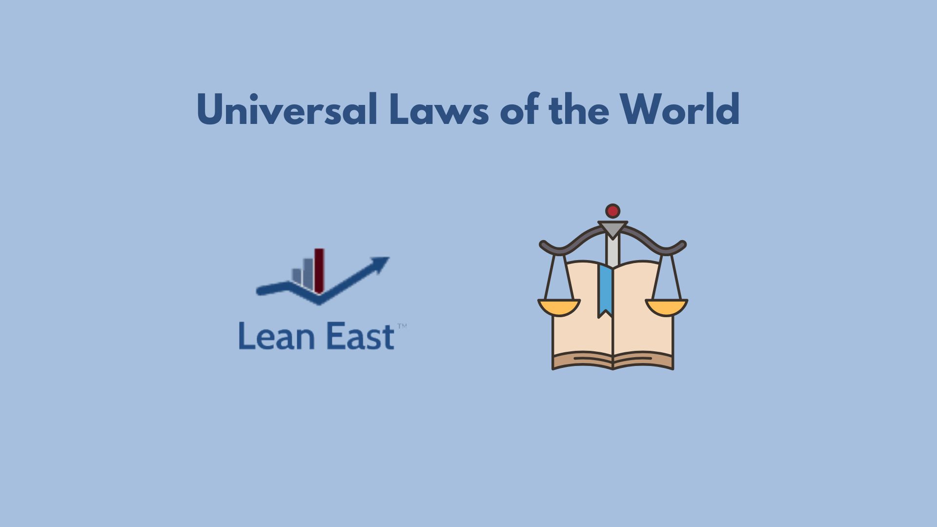 Universal Laws of the World - Lean East
